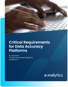 White Paper: Critical Requirements for Data Accuracy Platforms - Aunalytics